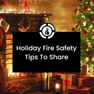 Holiday Fire Safety Tips To Share