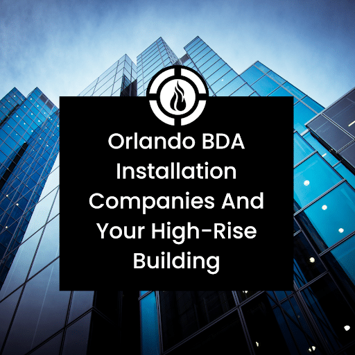 Orlando BDA Installation Companies And Your High-Rise Building