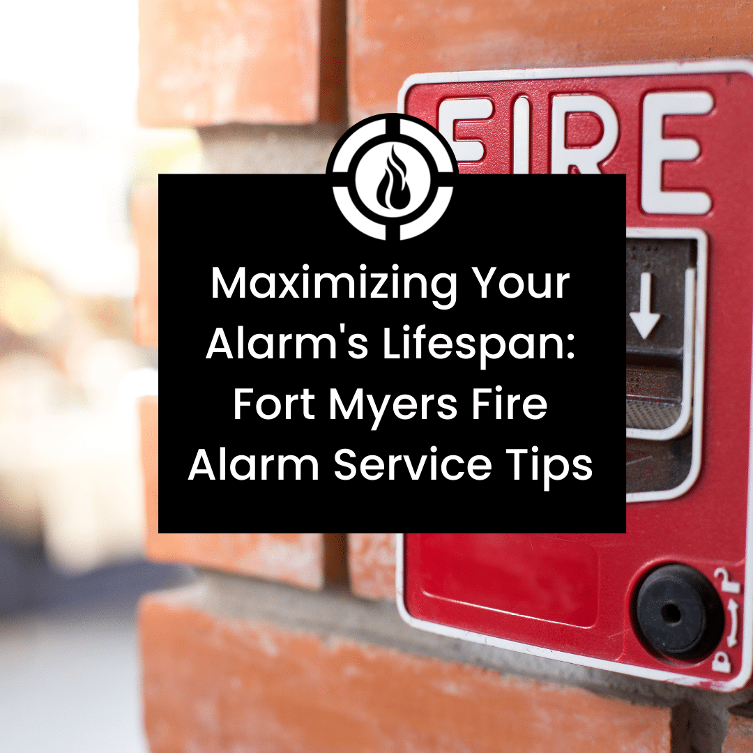 Tips For Maximizing Your Fort Myers Fire Alarm Service